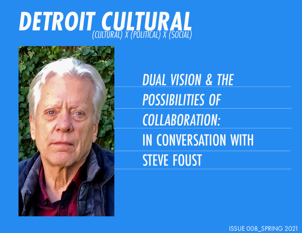 Dual Vision: In Conversation with Steve Foust – Detroit Cultural